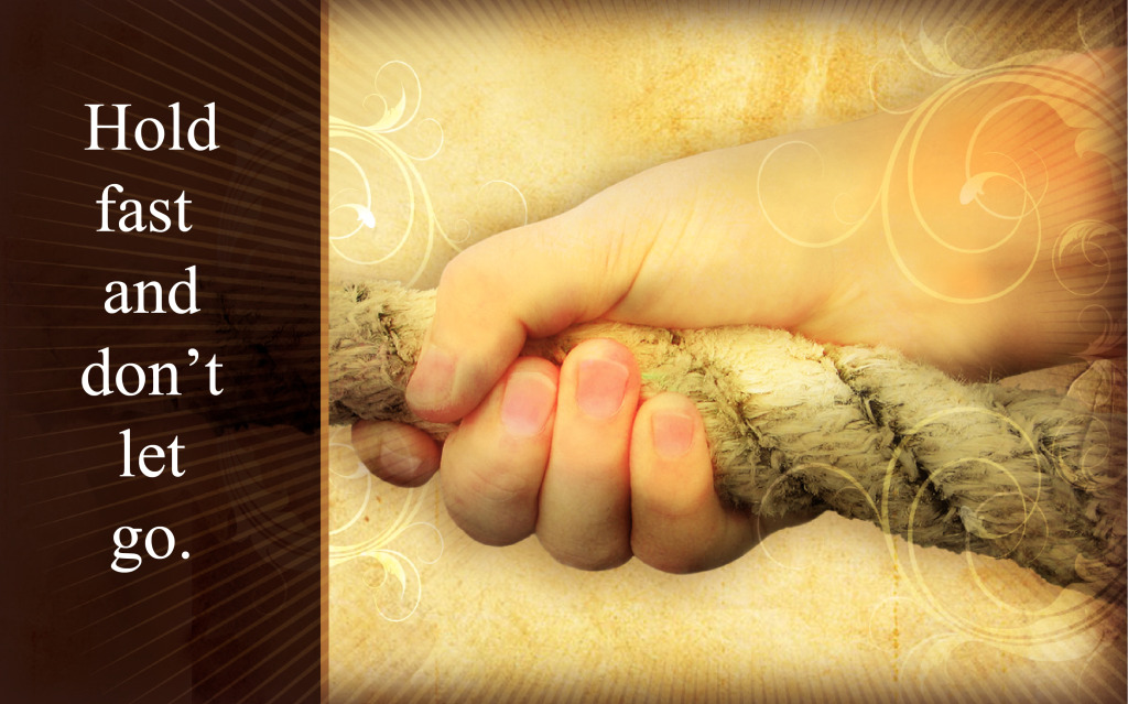 "Don't Let Go!!" Devotional for Tues. 11/11/14 - The Abundant Life Center