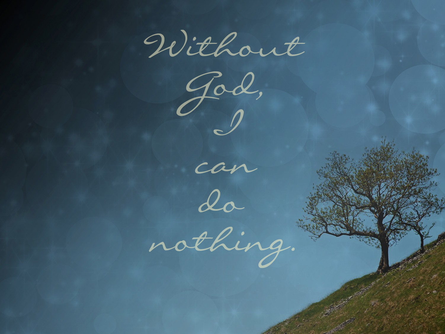 "Without God I Can Do Nothing" - The Abundant Life Center