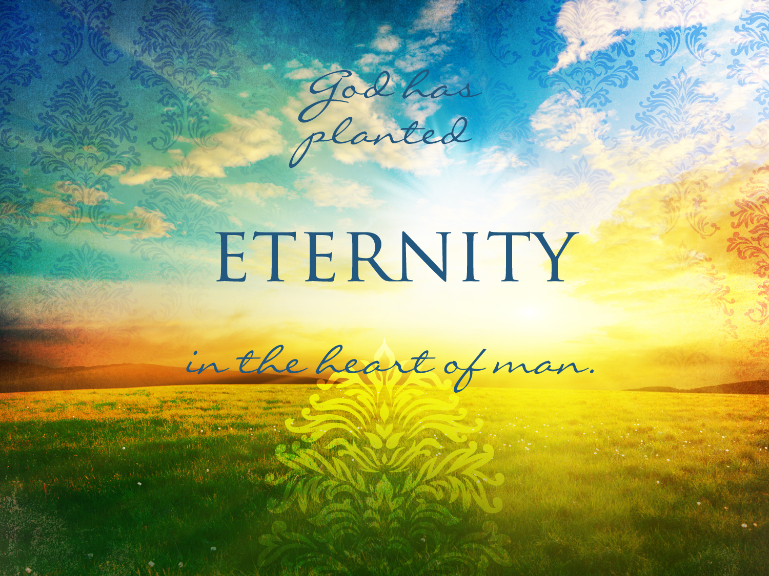 "Eternity In the Heart and Mind of Man" - The Abundant Life Center
