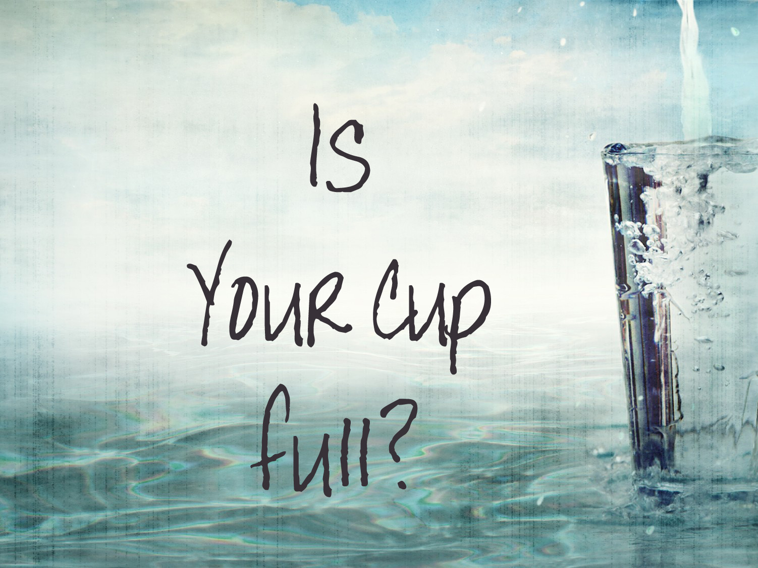 "Is Your Cup Full?" - The Abundant Life Center