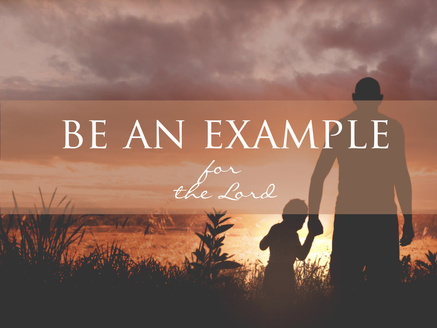 "Being An Example For Him" - The Abundant Life Center